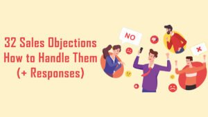 Handling 32 Most Common Sales Objections [+ Rebuttals]